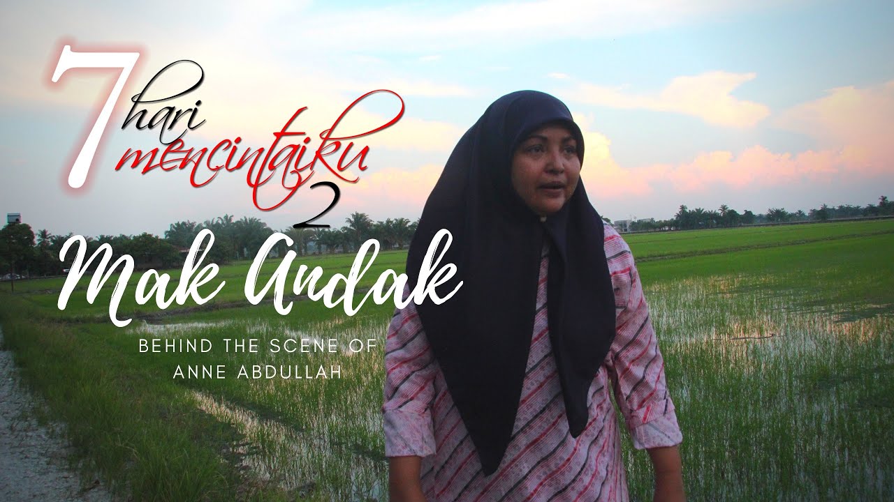 Mak Andak ( Anne Abdullah) BTS 7 Hari Mencintaiku 2 - YouTube