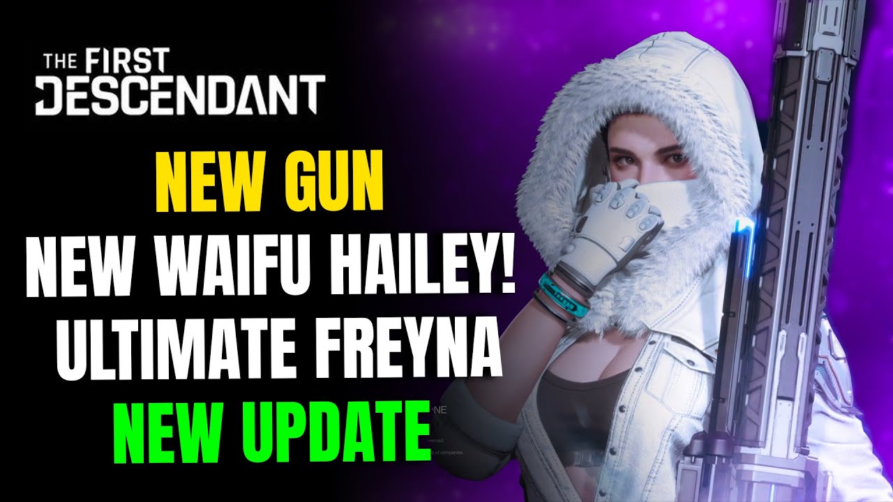The First Descendant - New Descendant Hailey | Ultimate Freyna is here ...