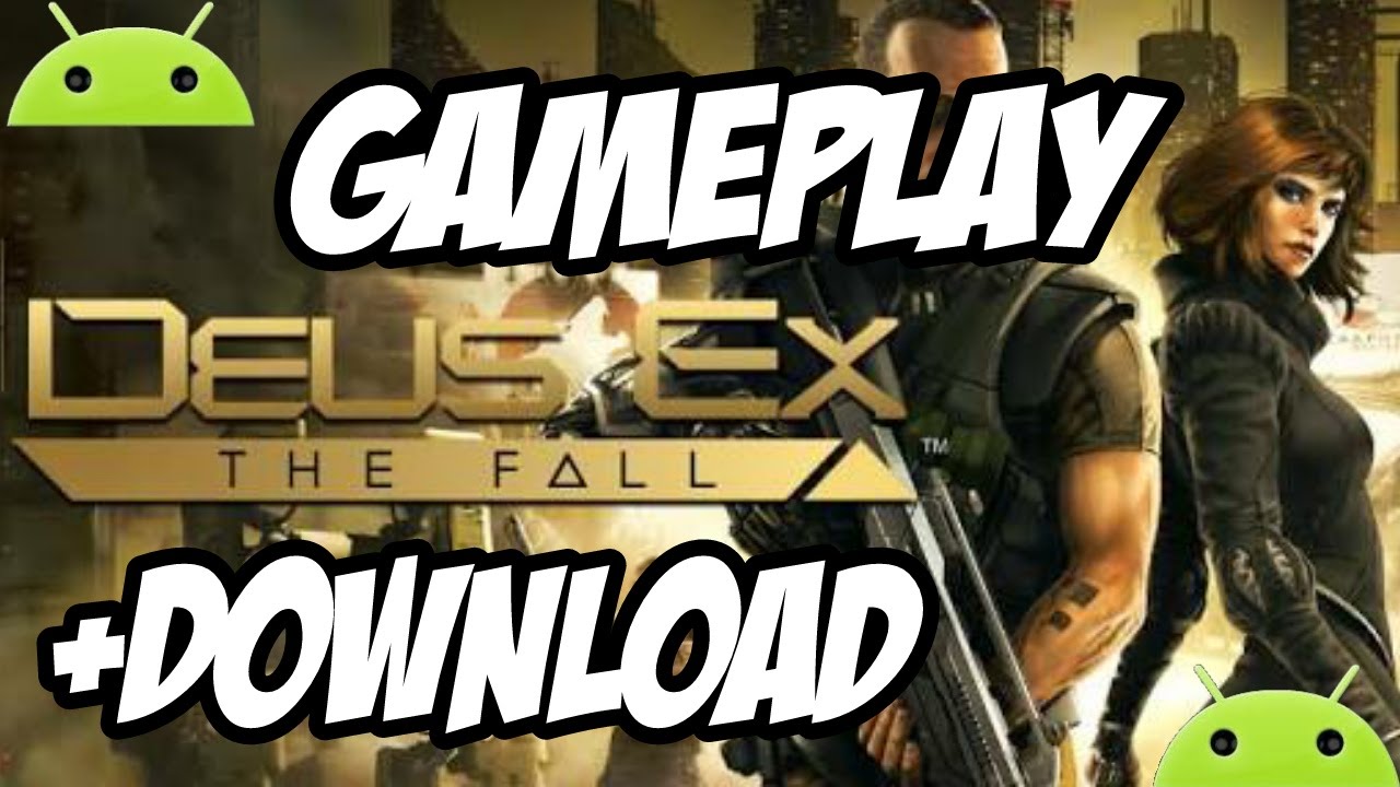 DEUS EX THE FALL-GAMEPLAY+DOWNLOAD ANDROID - YouTube