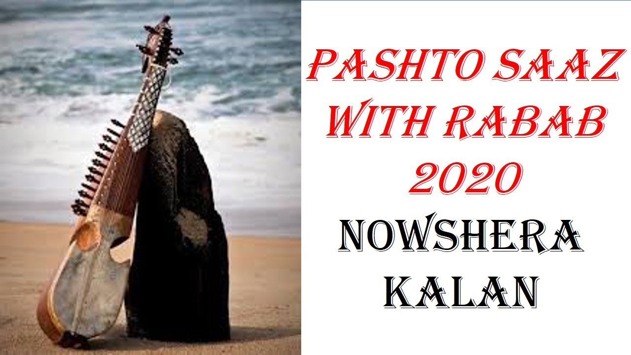 Pashto Saaz with Rabab 2020 || Nowshera Kalan - YouTube