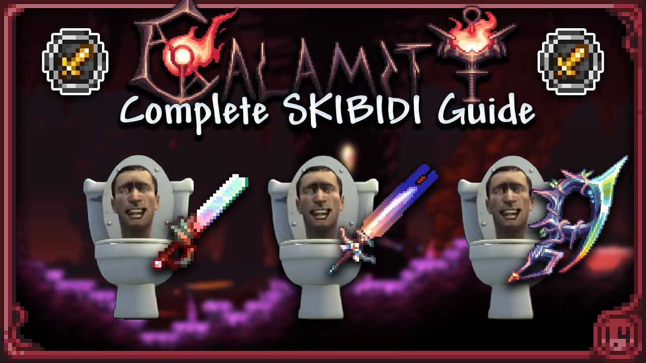 COMPLETE Skibidi Guide for Calamity 2.0.3.006 - YouTube
