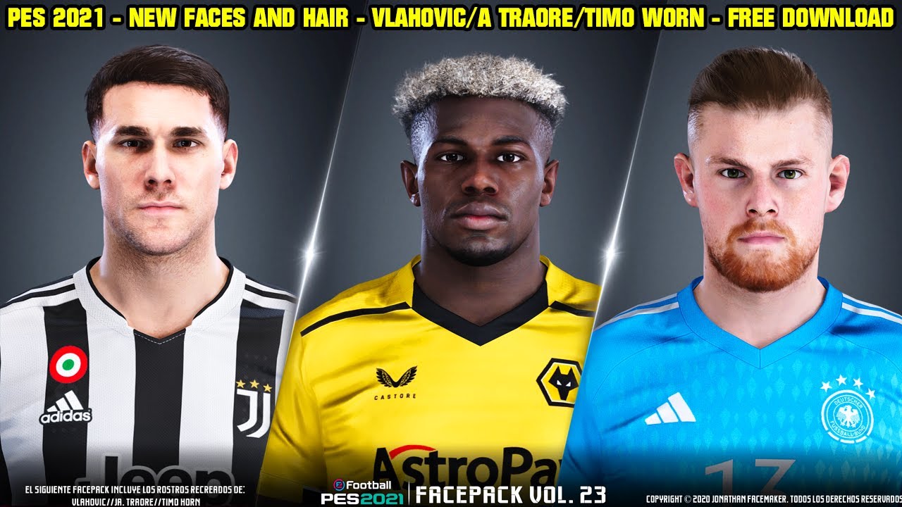 PES 2021 - NEW FACES HAND HAIR 2023 VLAHOVIC/A TRAORE/TIMO WORN - By ...