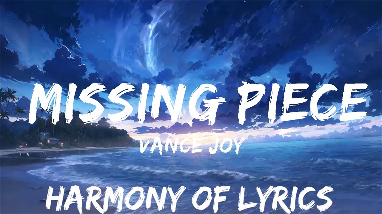 Vance Joy - Missing Piece (Lyrics) | 25mins - Feeling your music - YouTube