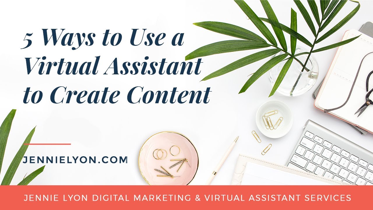 5 Ways to Use a Virtual Assistant to Create Content - YouTube
