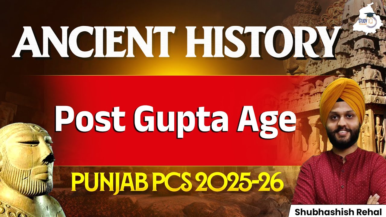 Punjab PCS 2025-26: Post Gupta Age | Ancient History Masterclass | By ...