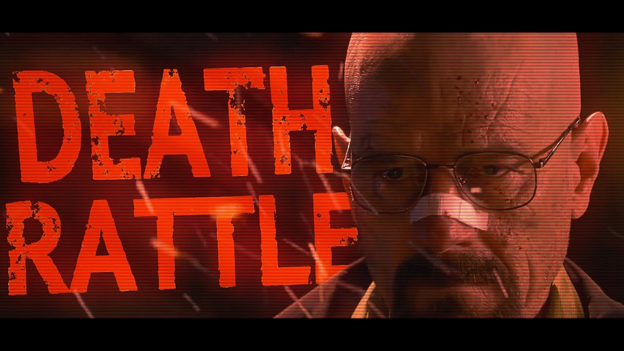 DEATH RATTLE || Breaking Bad Edit || - YouTube