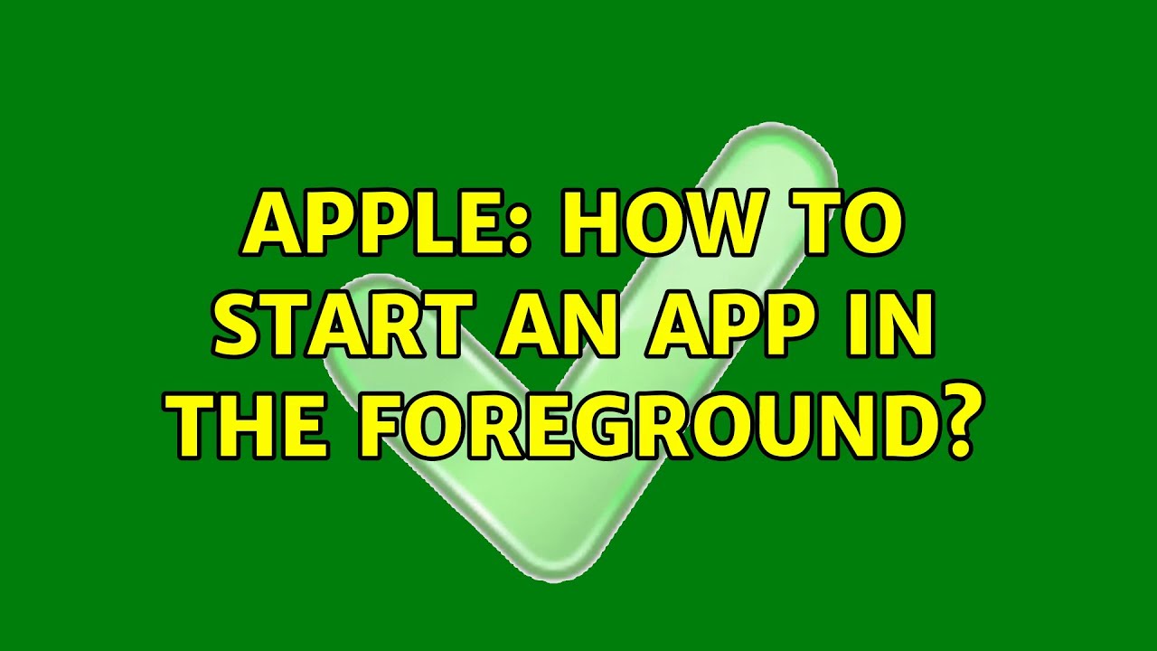 Apple: How to start an app in the foreground? - YouTube