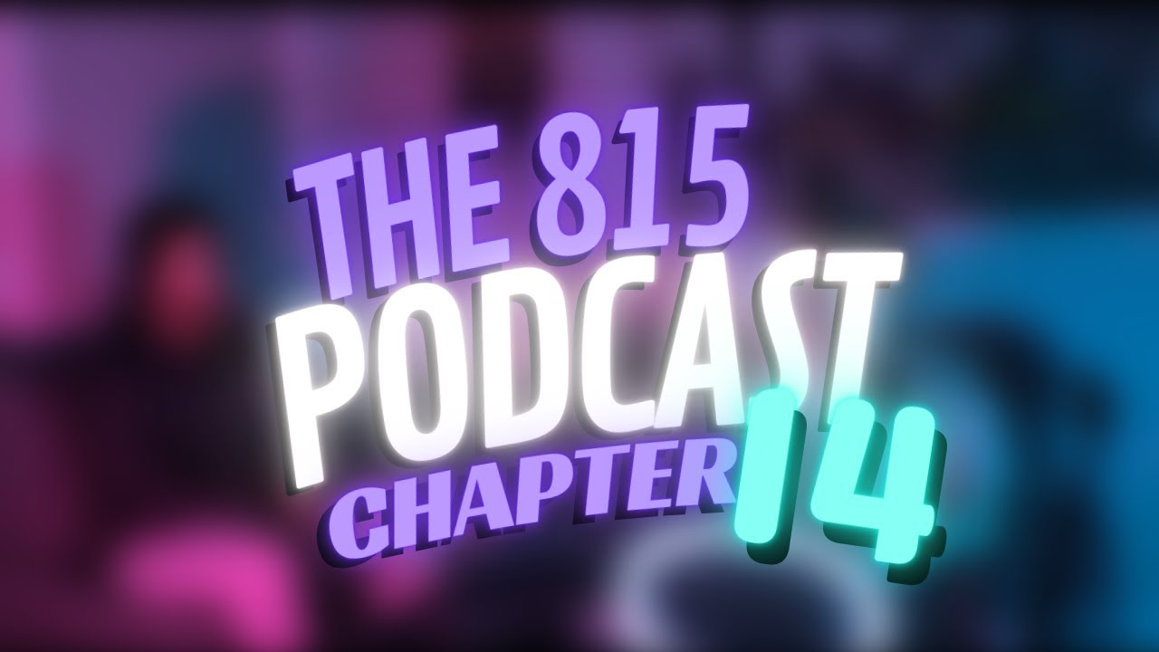 THE 815 PODCAST ⎸ CHAPTER 14 - YouTube