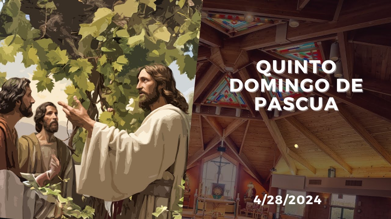 Quinto Domingo de Pascua - 2024 - YouTube