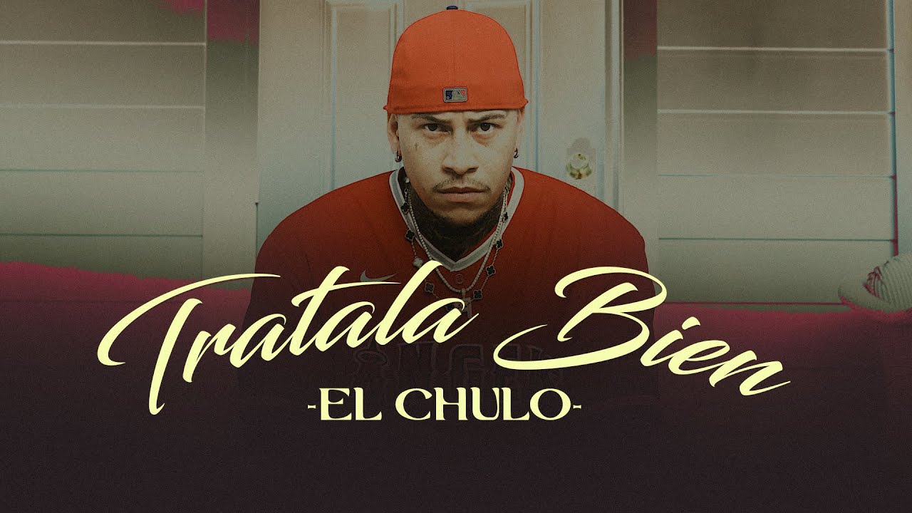 El Chulo - Tratala Bien (Video Oficial) - YouTube