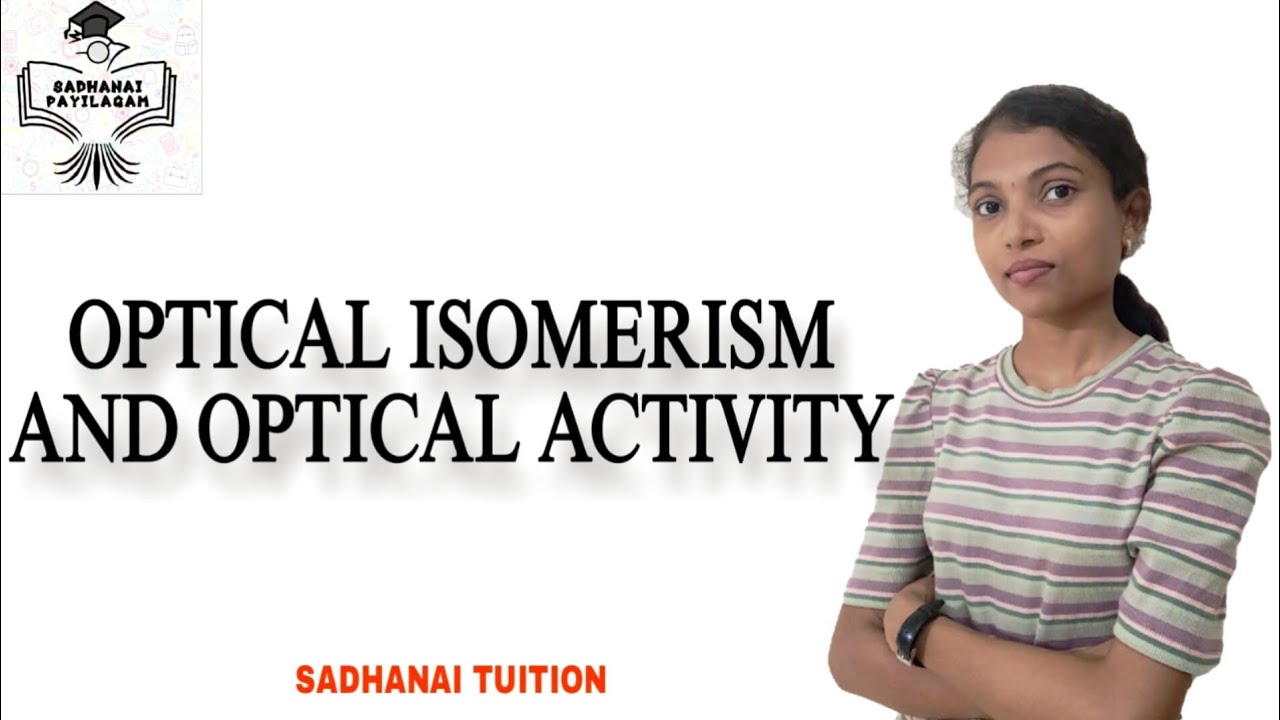 OPTICAL ISOMERISM AND OPTICAL ACTIVITY ( Tamil explanation ...