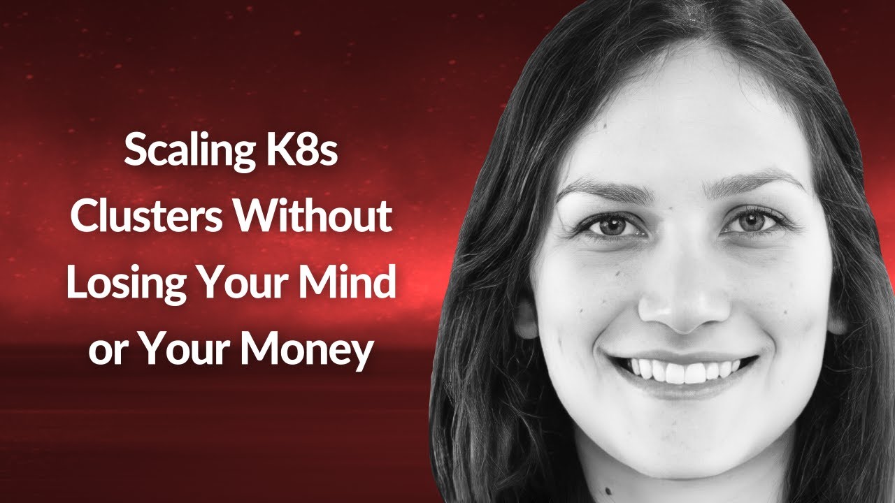 Scaling K8s Clusters Without Losing Your Mind or Money | Yael Grossman | Conf42 Cloud Native ...