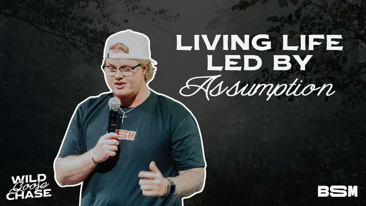 Living Life Led By Assumption (Middle School) | Lane Kelley | Wild ...