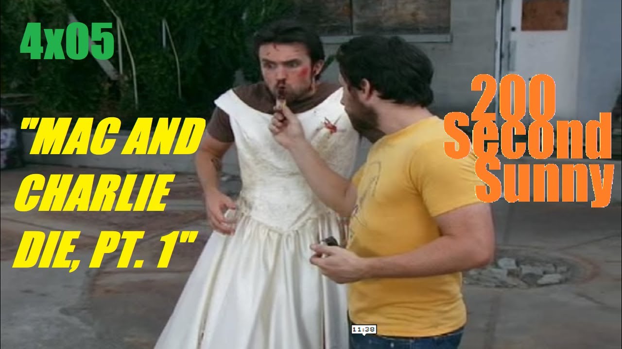 200 Seconds Sunny: 4x05 Mac and Charlie Die - YouTube