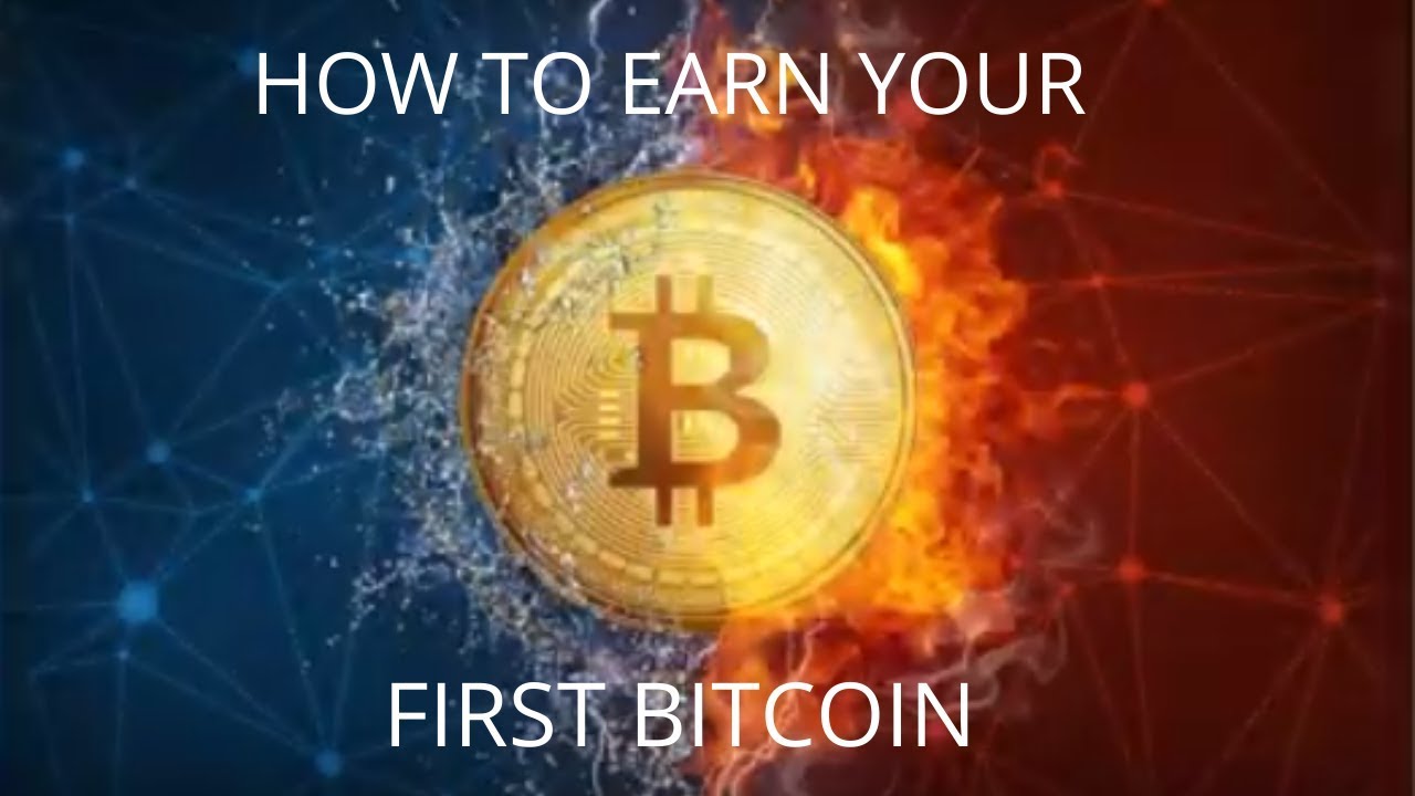 HOW TO EARN YOUR FIRST BITCOIN - YouTube
