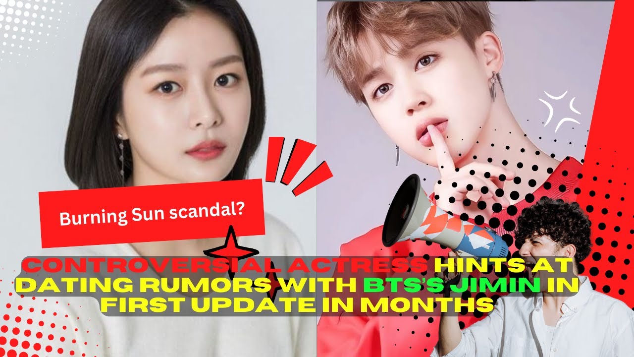 Song Da Eun BREAKS SILENCE on BTS Jimin Dating Rumors & Burning Sun ...