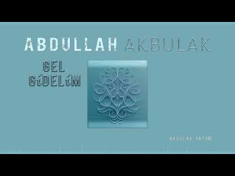 ABDULLAH AKBULAK gel gidelim orijinali