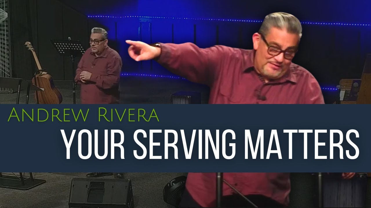 Your Serving Matters | Min. Andrew Rivera | January 11, 2024 - YouTube