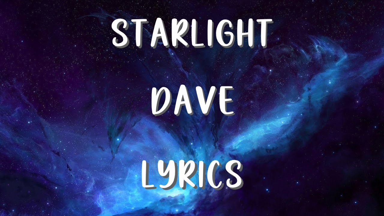 Dave - Starlight [Lyrics] - YouTube