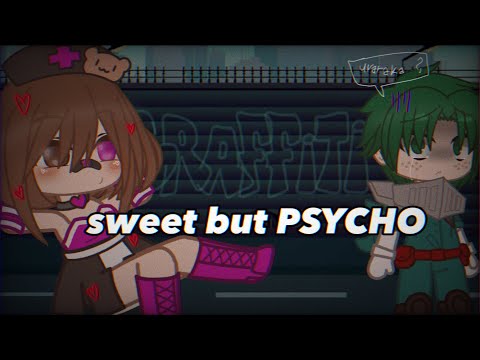 Sweet but PSYCHO || Gacha Club || IzuOcha || V!Uraraka || V!Deku?