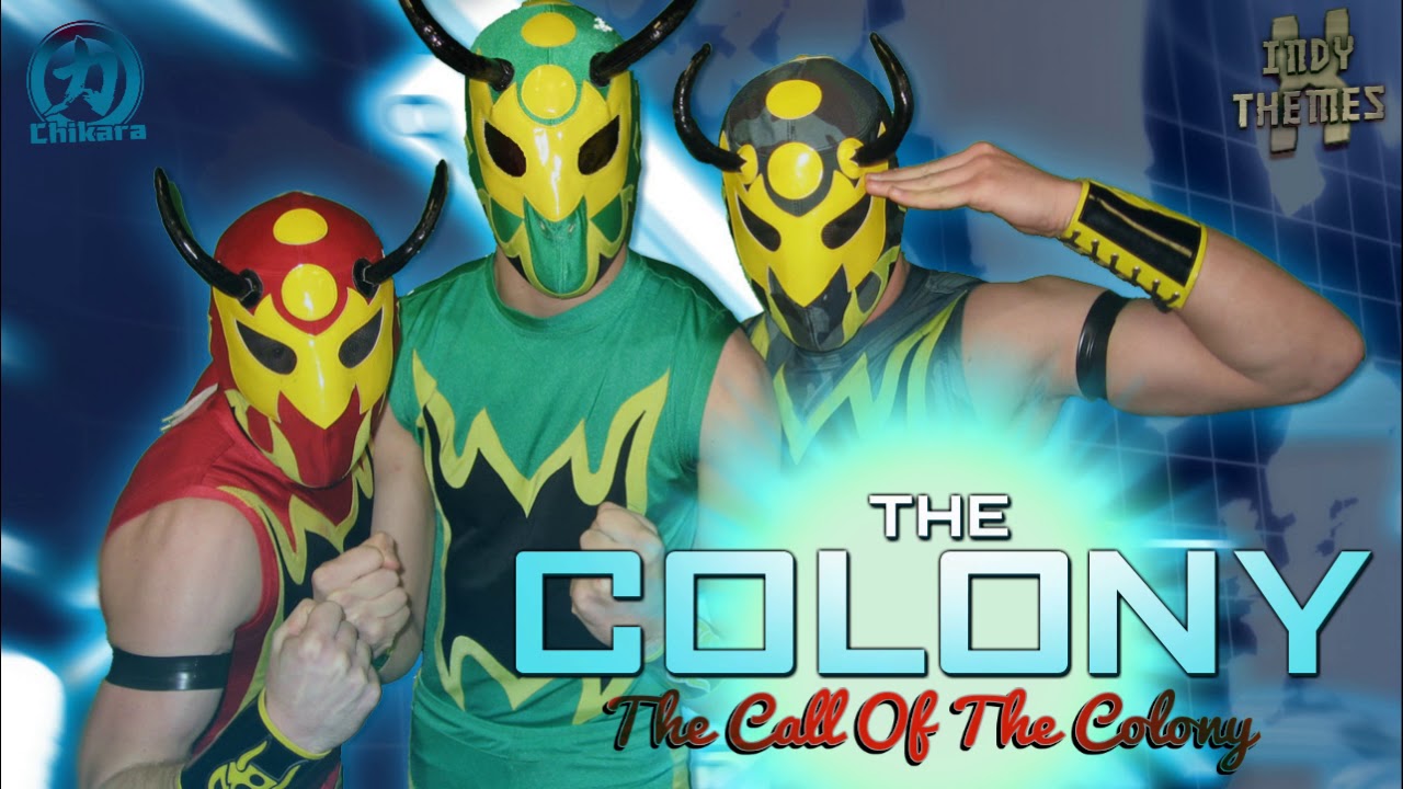 CHIKARA: "The Call Of The Colony" The Colony Theme Song - YouTube