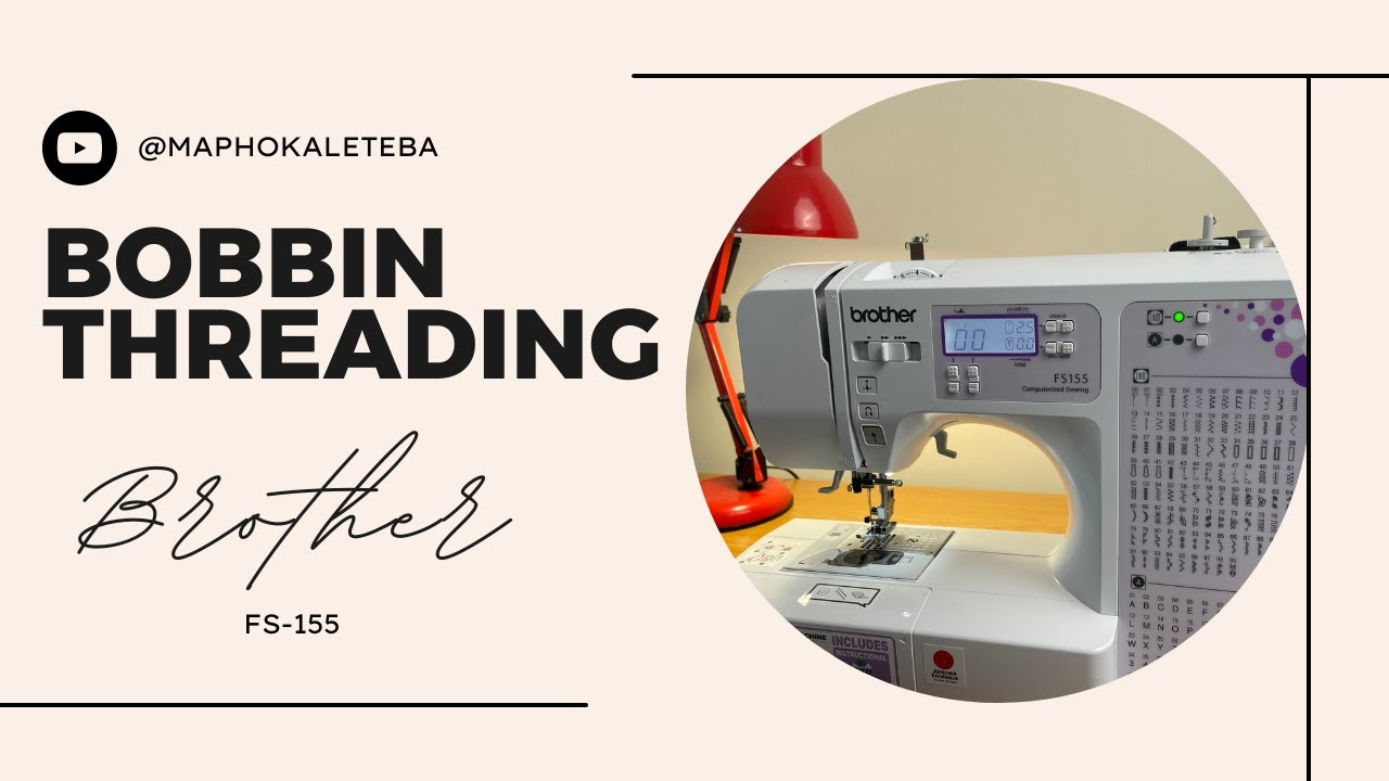 Bobbin threading on the FS-155 Brother Machine - YouTube