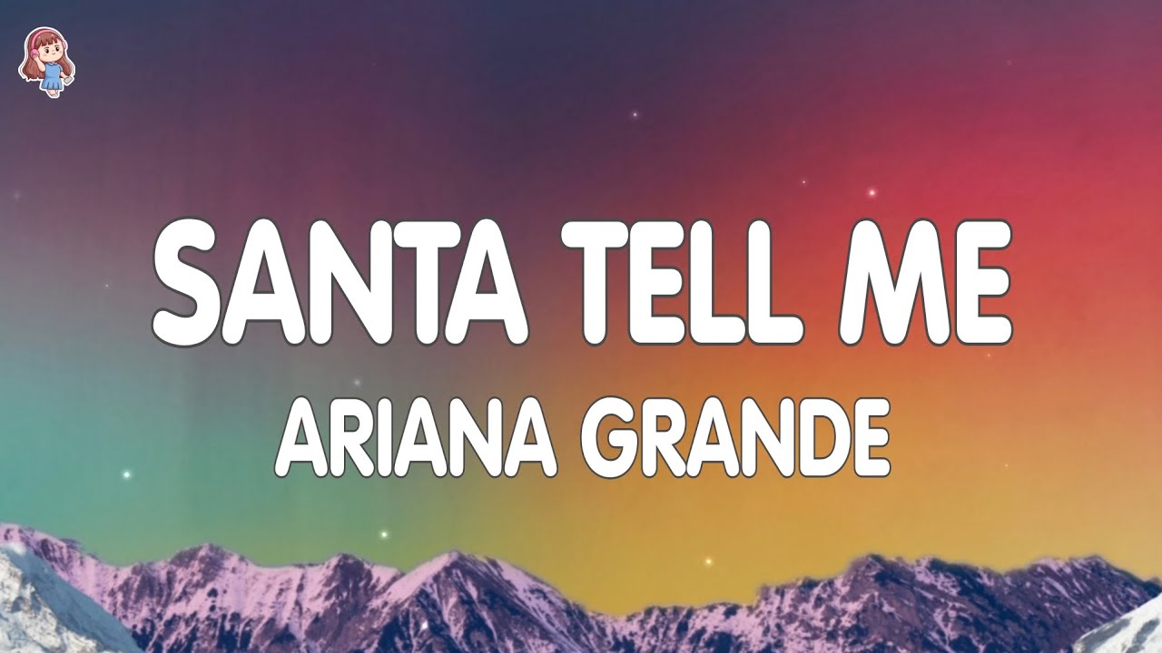 Ariana Grande - Santa Tell Me (Lyrics) "Christmas Song" - YouTube
