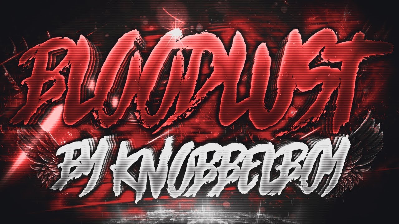 Bloodlust - Knobbelboy (Extreme Demon) - YouTube