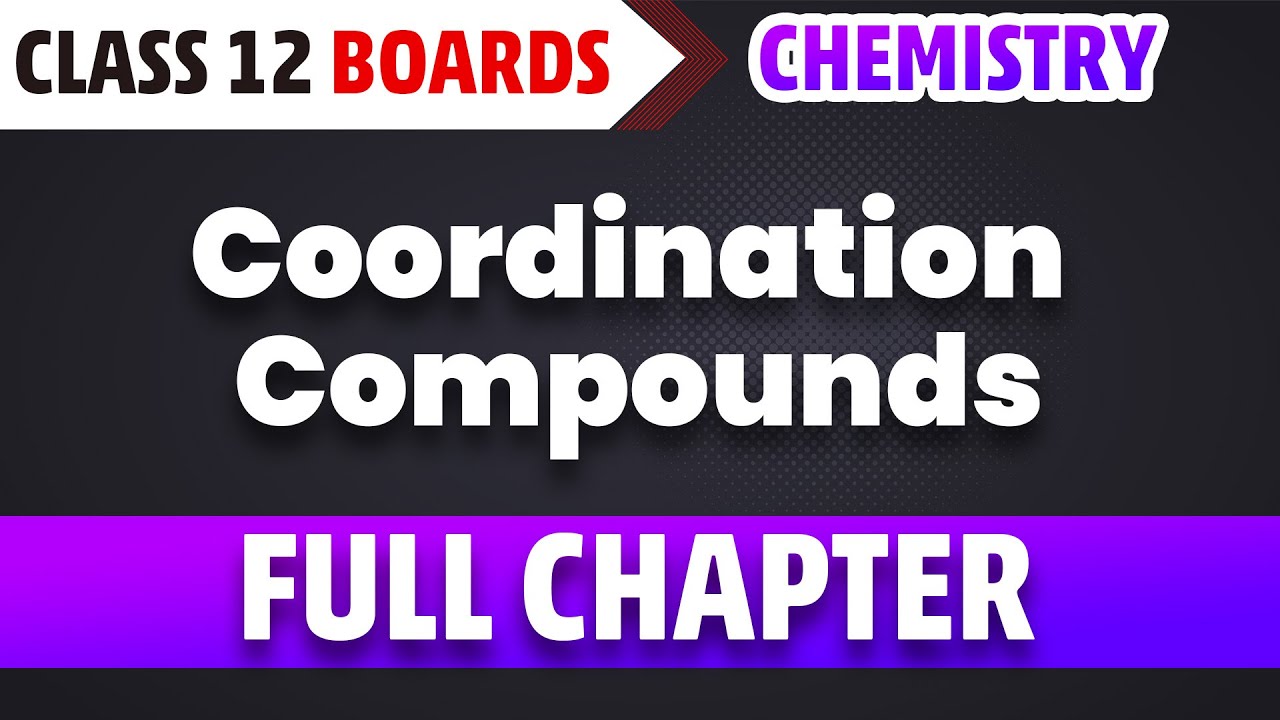 Coordination Compounds Class 12 Full Chapter (2023-24) | Class 12 ...