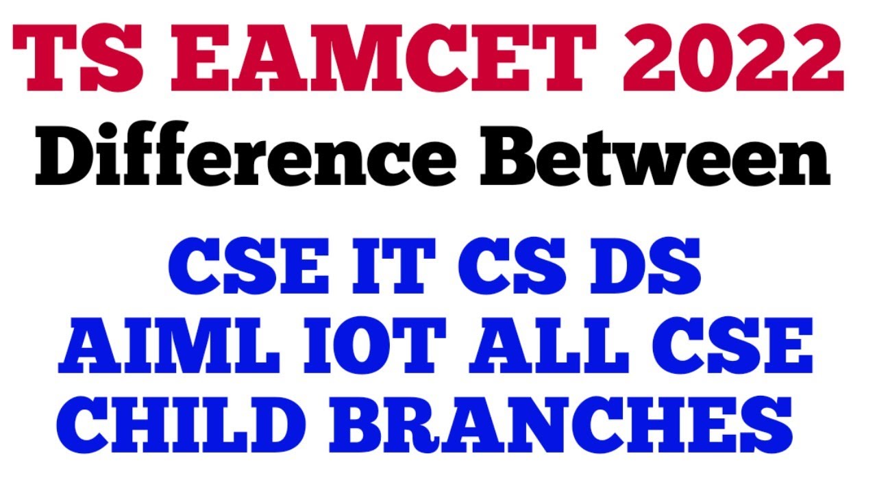 TS EAMCET 2022 CSE & IT ALL CSE BRANCHES difference - YouTube