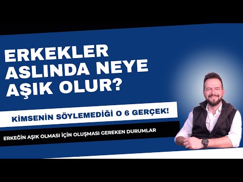 ERKEKLER ASLINDA NEYE AŞIK OLUR? İŞTE KİMSENİN SÖYLEMEDİĞİ 6 GERÇEK!