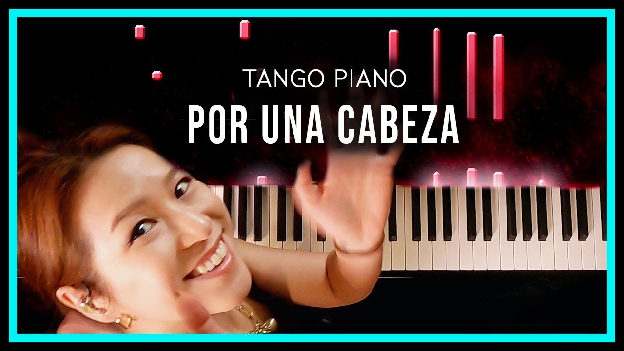 Por una Cabeza (Carlos Gardel) Tango Piano by Sangah Noona with Sheet ...
