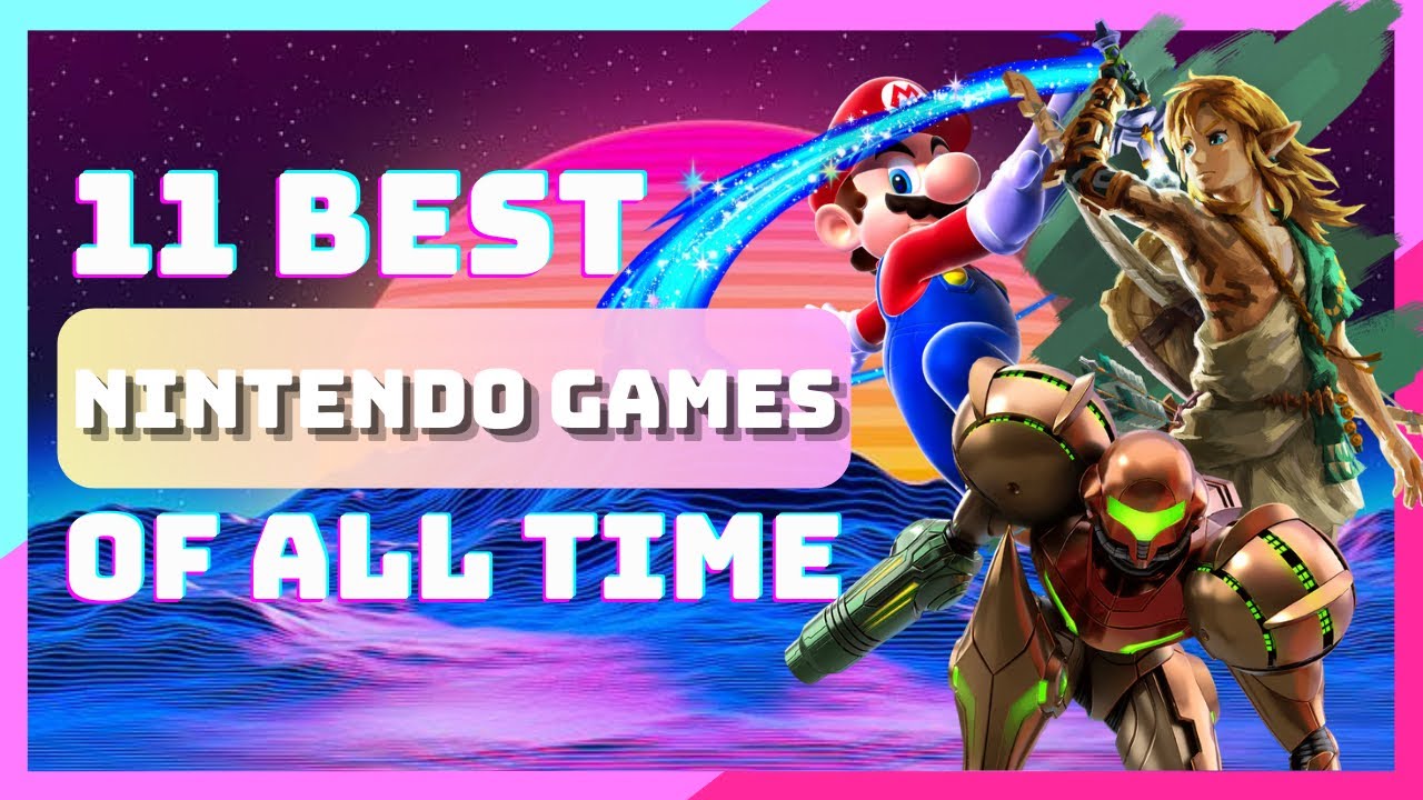 11 MUST PLAY Nintendo Games [Top 11 Nintendo Games of All Time] - YouTube
