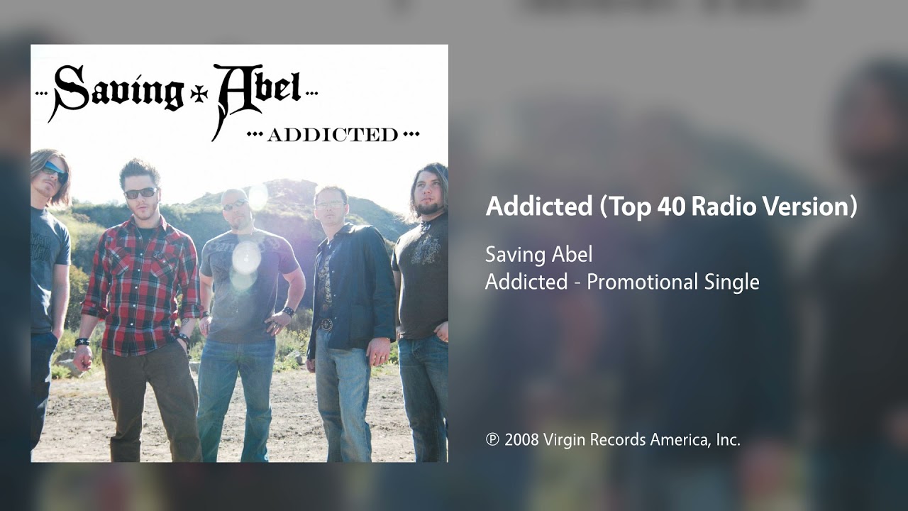 Saving Abel - Addicted (Top 40 Radio Version) - YouTube