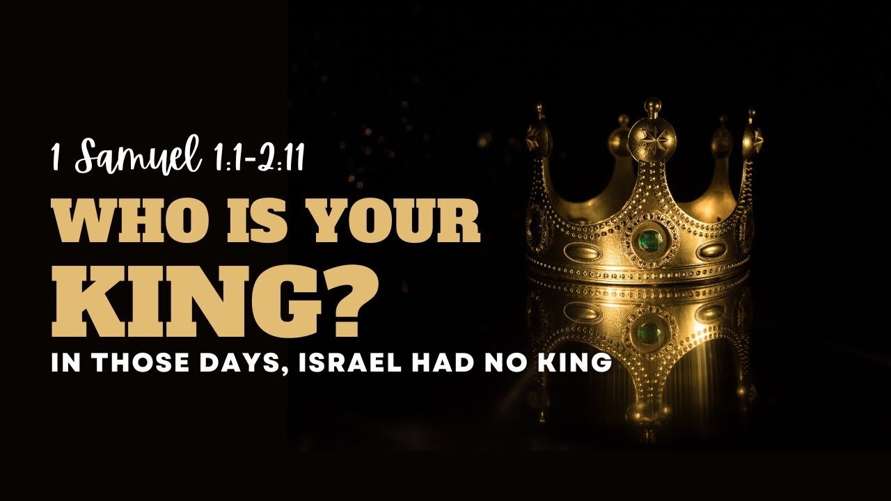 October 20, 2024 - 1 Samuel: Who Is Your King? - In Those Days, Israel ...