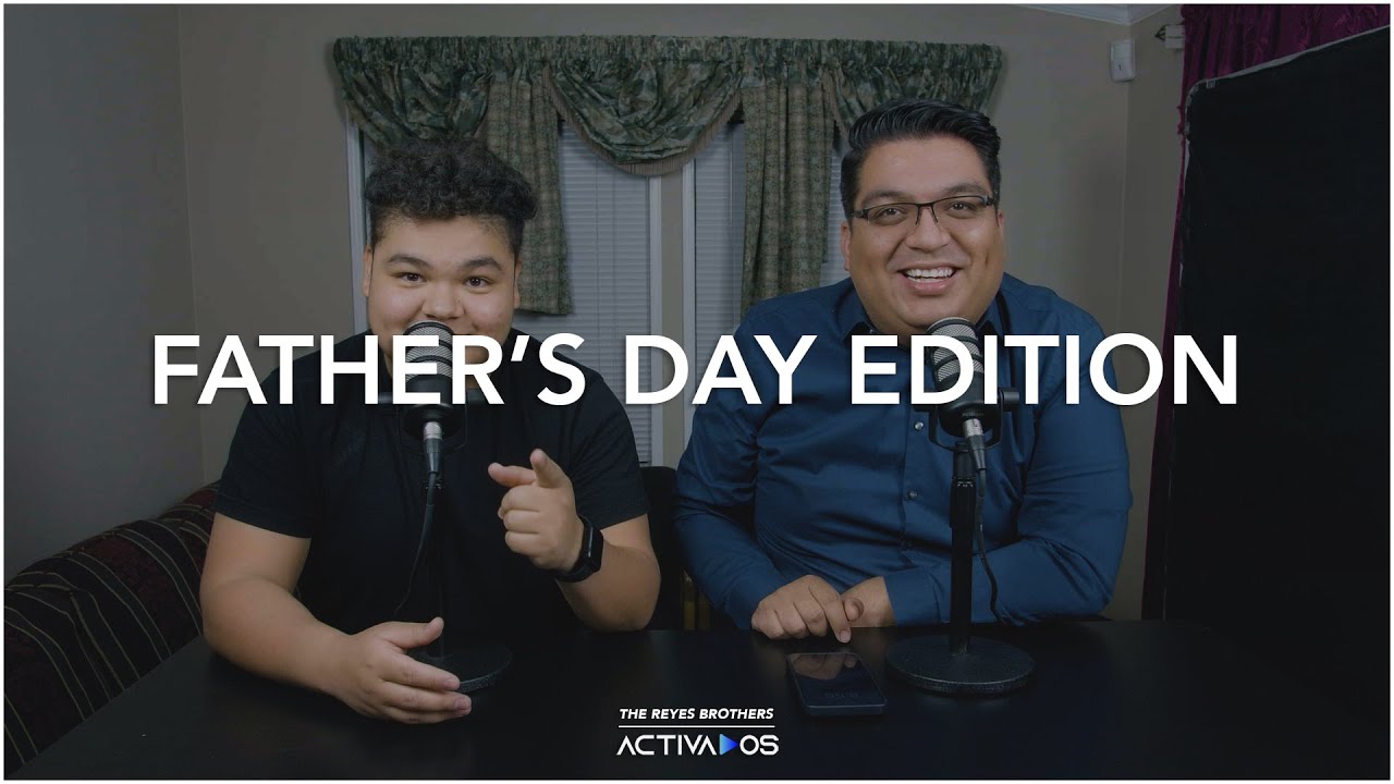 Father's Day edition // The Reyes Brothers // Episodio 8 // Bilingual ...