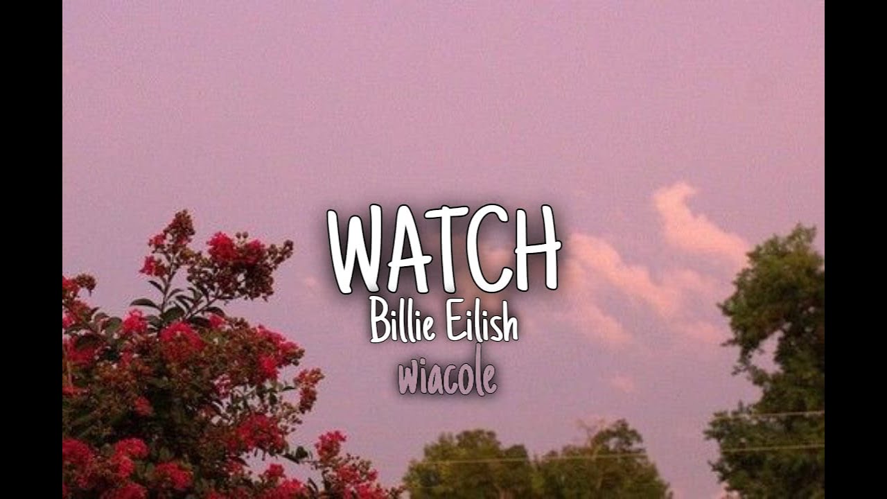 watch||-Billie Eilish||Lyrics - YouTube