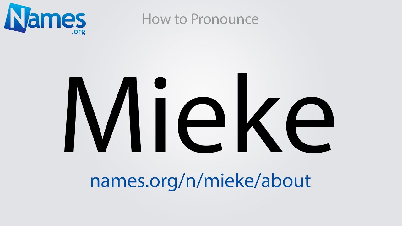 How to Pronounce Mieke - YouTube