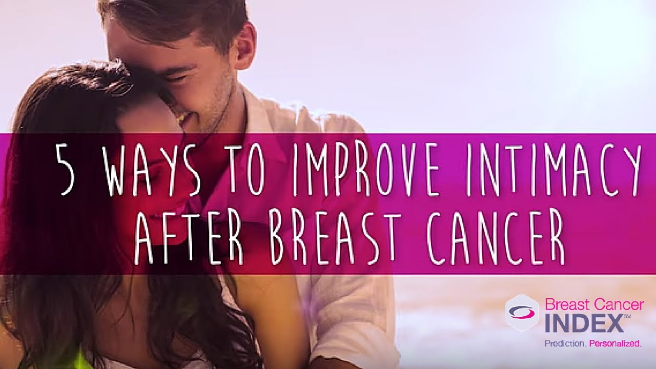 5 Ways To Improve Intimacy After Breast Cancer Youtube