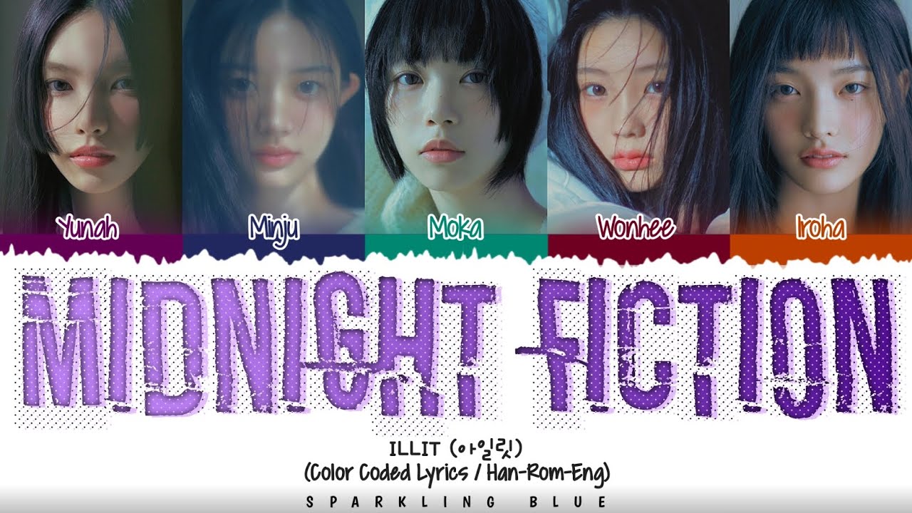 ILLIT (아일릿) 'MIDNIGHT FICTION' Lyrics [Color Coded Han_Rom_Eng] - YouTube