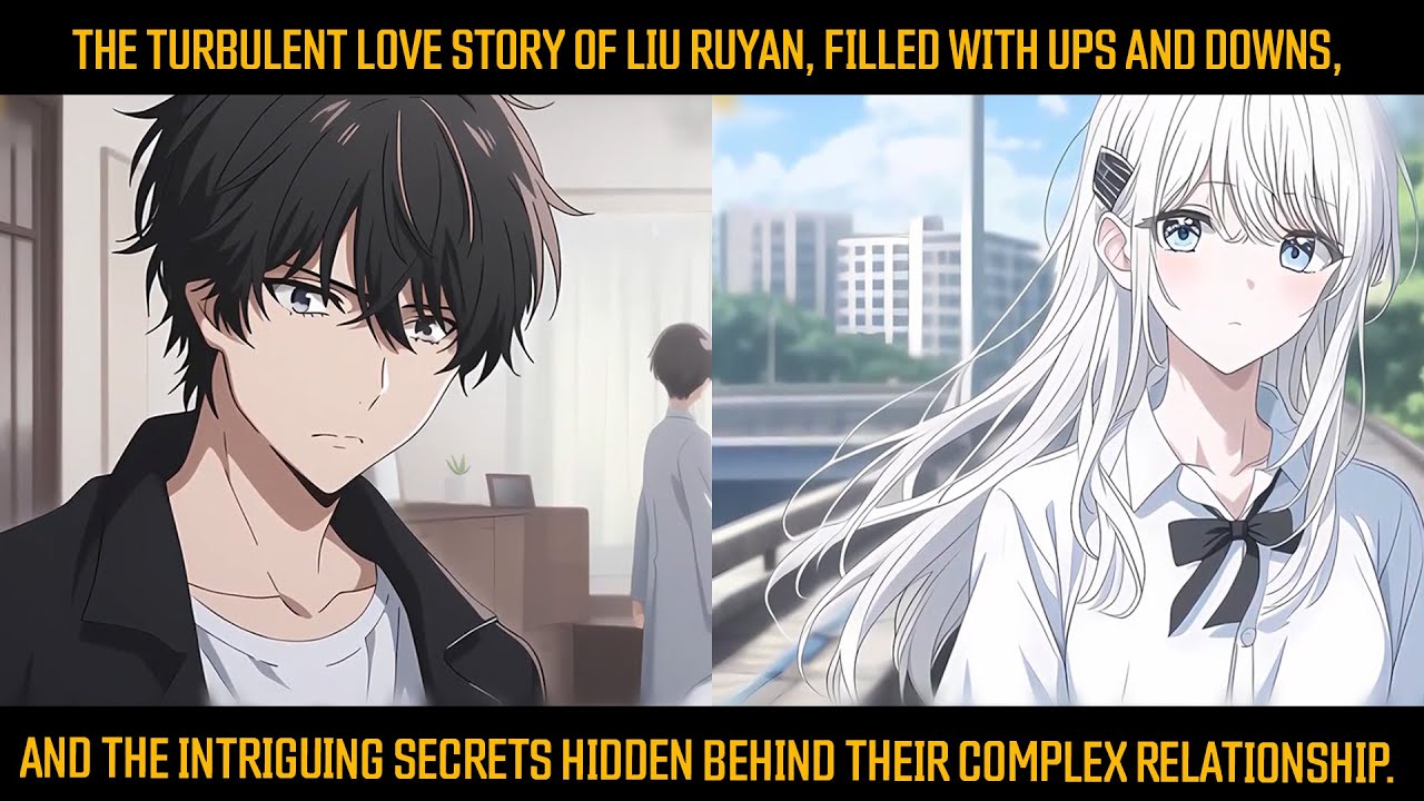 The turbulent love story of Liu Ruyan and the secrets behind their ...
