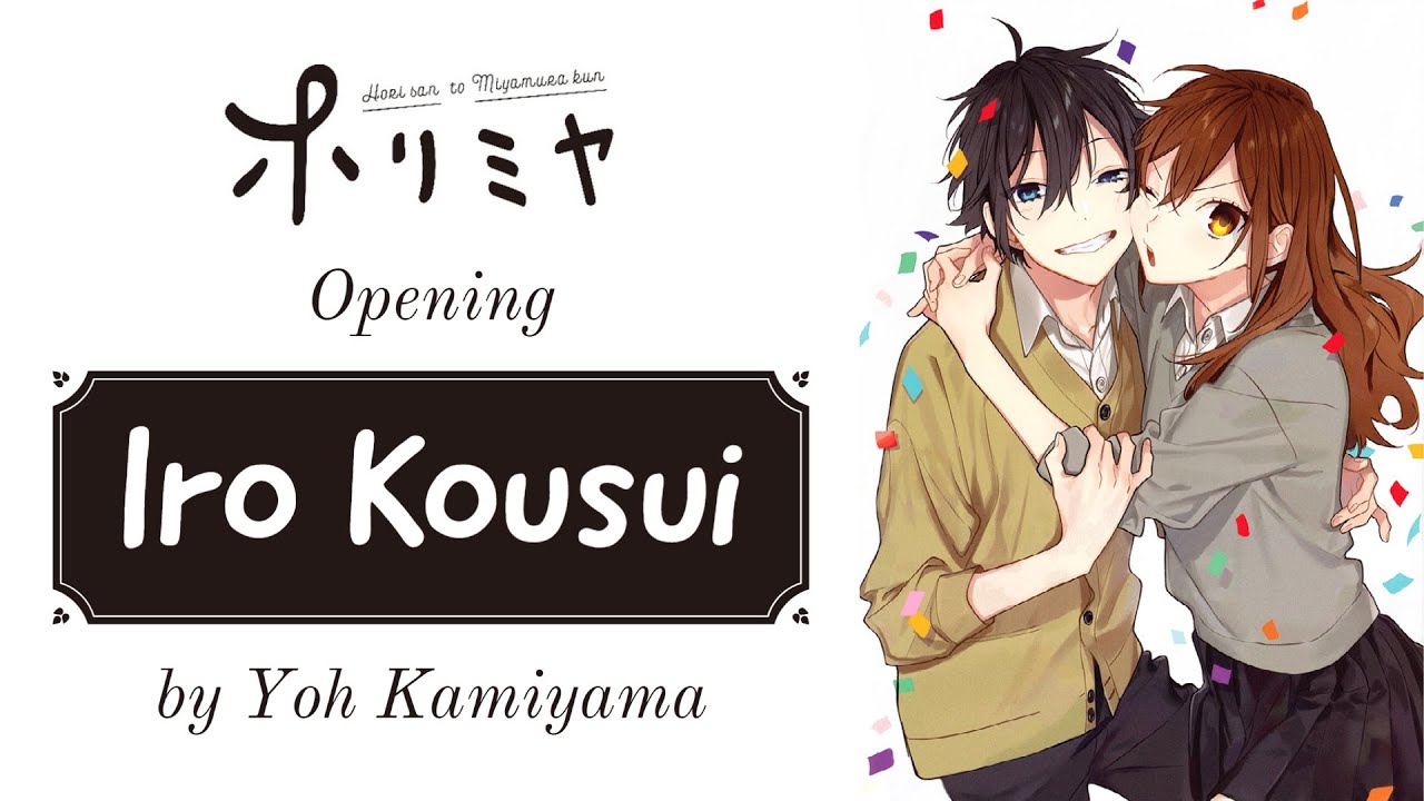 Iro Kousui - by Yoh Kamiyama - Horimiya Opening - YouTube