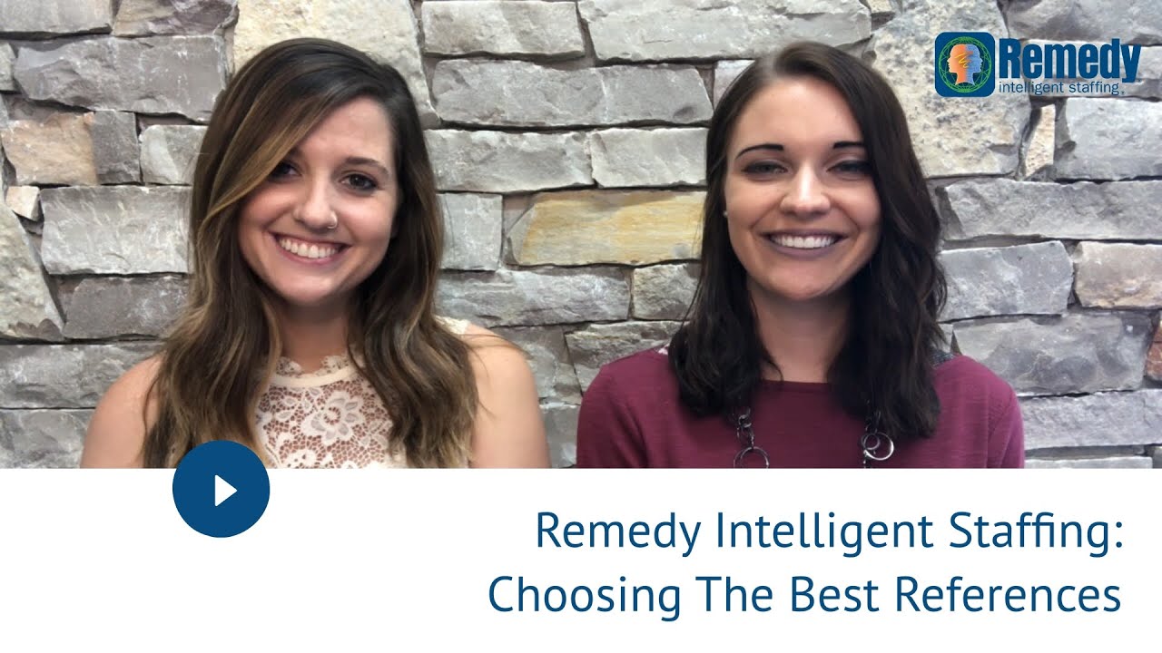 Remedy Intelligent Staffing: Choosing The Best References - YouTube