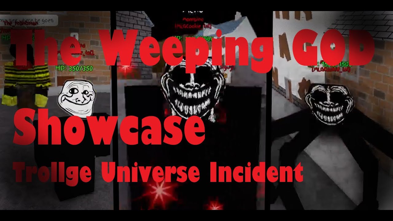 The Weeping GOD Showcase I Roblox Trollge Universe Incident - YouTube