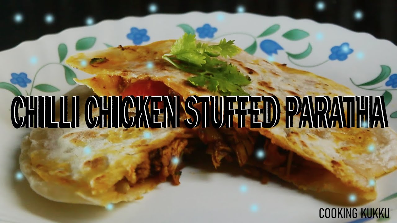 Chilli Chicken Stuffed Paratha| Cooking Kukku| Easy and tasty - YouTube