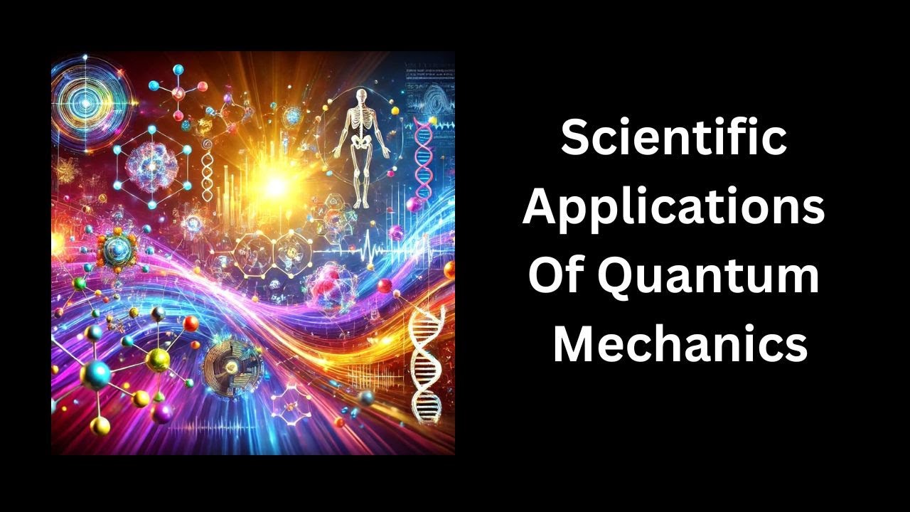 Scientific Applications Of Quantum Mechanics - YouTube
