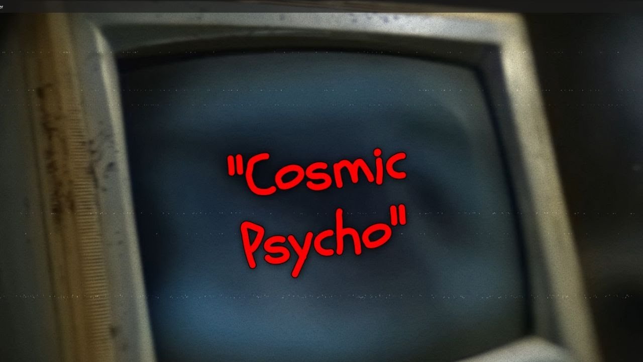 Cosmic Psycho (OFFICIAL VIDEO) - YouTube