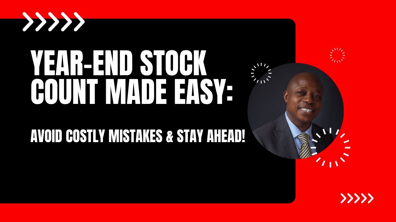 Year End Stock Count Made Easy Avoid Costly Mistakes & Stay Ahead ...
