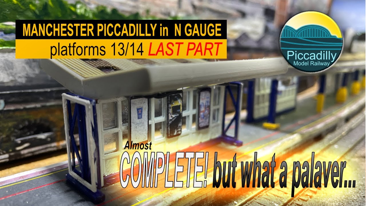 BUILDING MANCHESTER PICCADILLY IN N GAUGE, platforms 13/14. COMPLETE ...