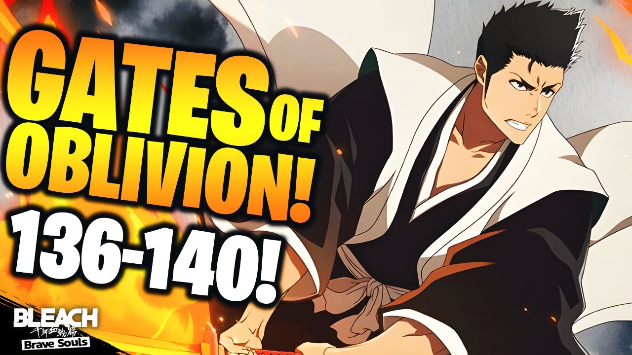 GATES OF OBLIVION SENKAIMON: STAGE 136 - 140 CLEARED! Bleach: Brave ...